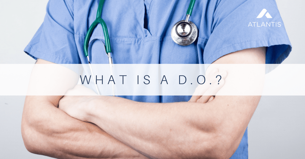 What Is a D.O.? | Atlantis